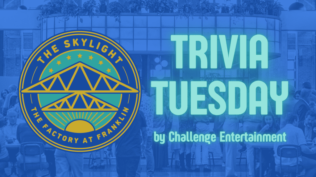 Trivia Tuesday - Factory At Franklin